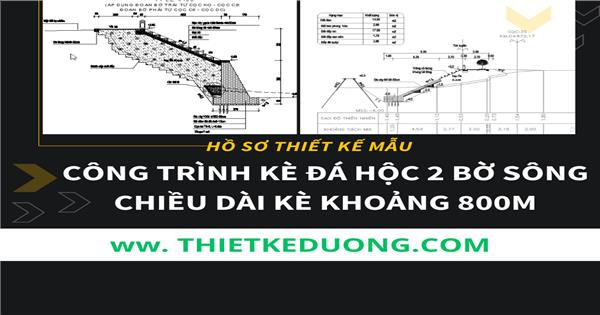 Hồ sơ full thiết kế kè 2 bờ sông L=789m