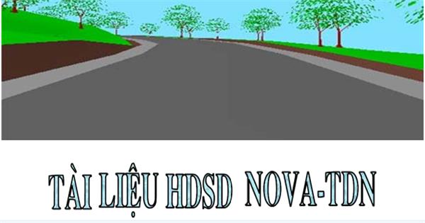 Tài liệu hướng dẫn sử dụng phần mềm thiết kế đường Nova TDN 2005